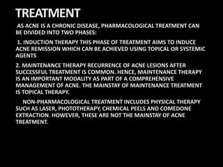 Acne vulgaris dermatology ppt | PPTX