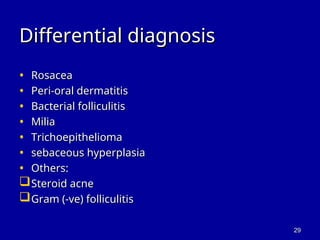 Acne Vulgaris is a chronic inflammatory disease of the pilosebaceous ...