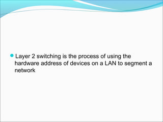 Introduction to Layer 2 switching | PPT