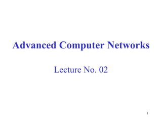 Advanced Computer Networks Lecture 2.ppt