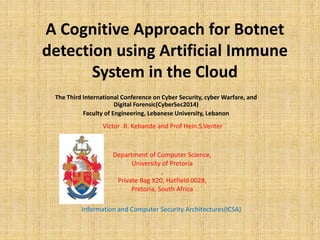 A Cognitive Approach for Botnet Detection in the Cloud Using Artificial Immune Syste | PPT