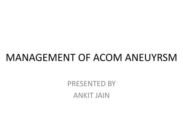 Acom aneurysm | PPTX