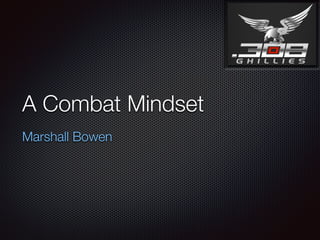 A Combat Mindset | PPT