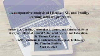 A comparative analysis of i-Ready, IXL, and Prodigy learning software programs | PPTX