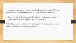 A comparative study of closed versus open haemorrhoidectomy ppt.pptx