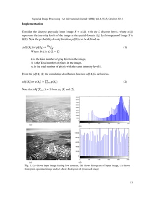 A comparative study of histogram equalization based image enhancement techniques for brightness ...