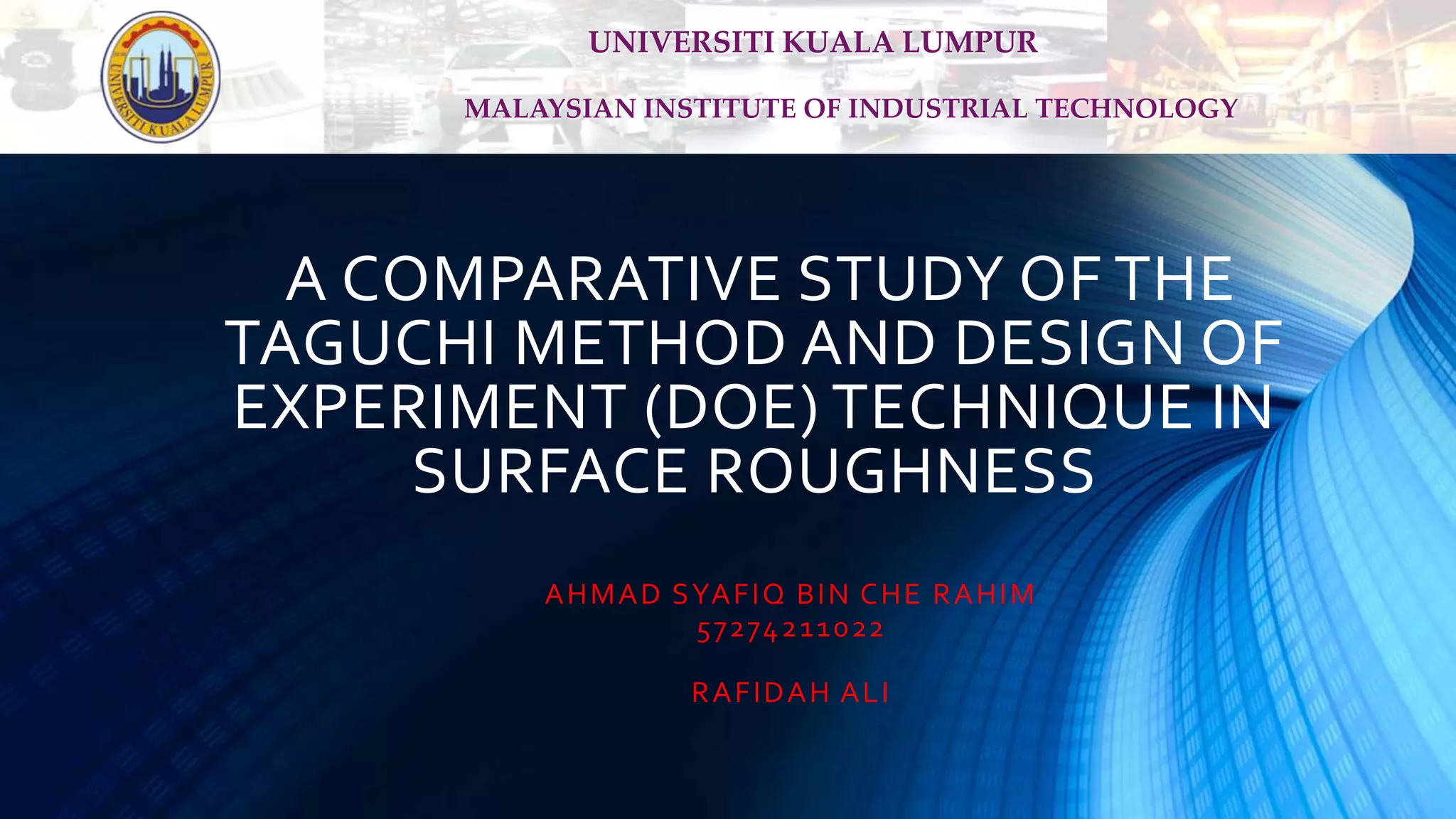 Design of Experiment (DOE): Taguchi Method and Full Factorial Design in Surface Roughness | PPTX