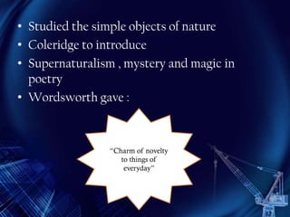 A comparative study of wordsworth and coleridge as a romantic poets | PPT
