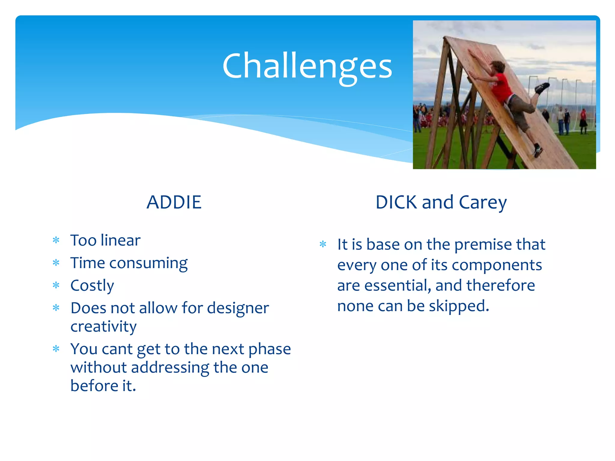 A comparison and contrast between the addie and dick and carey | PPT