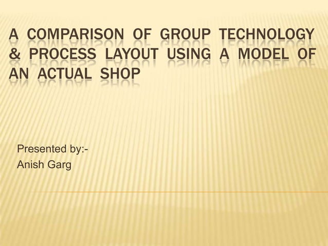 A Comparison Of Group Technology & Process Layout (3) | PPTX