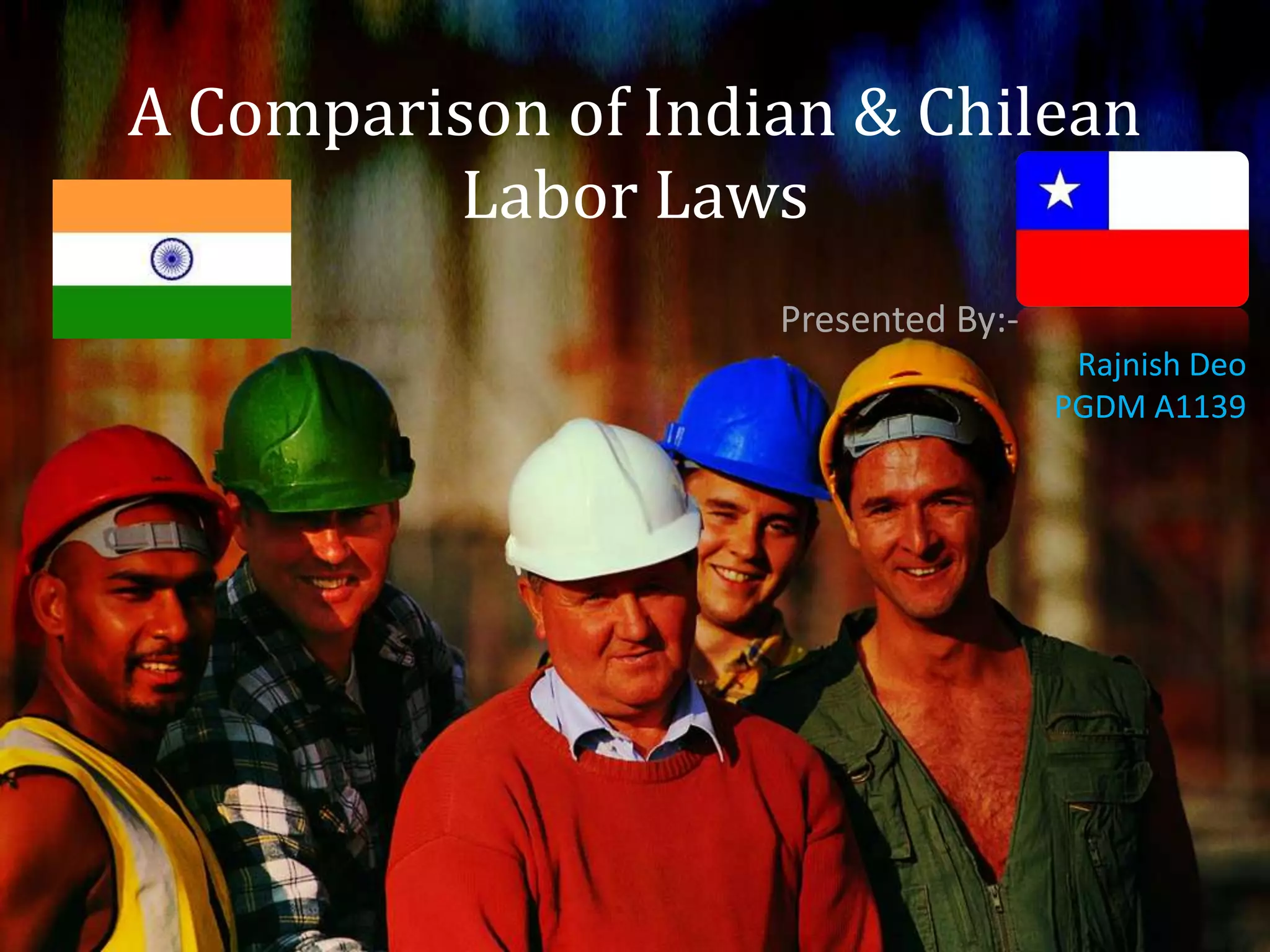 A comparison of indian & chilean labor laws | PPTX