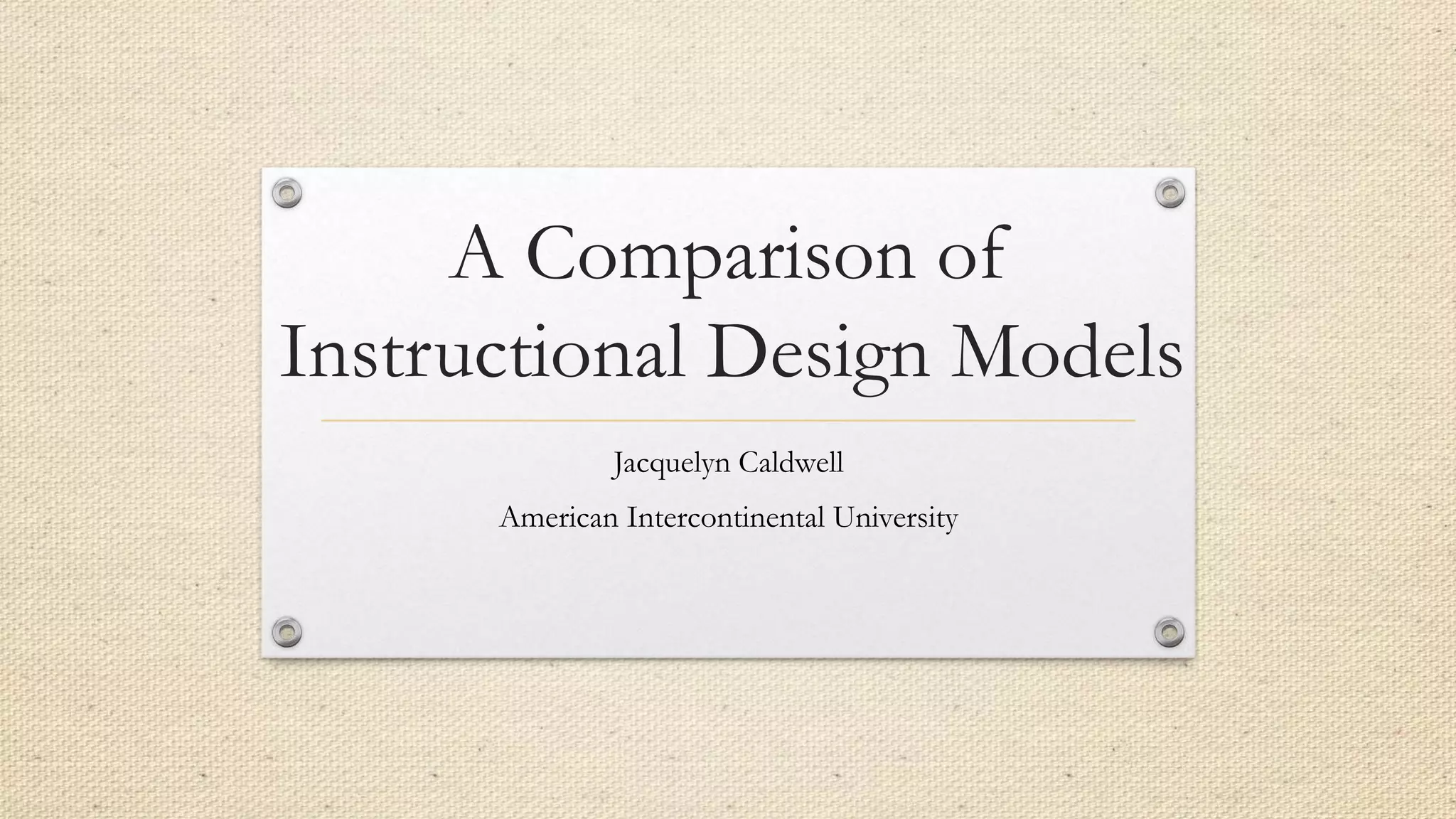 A Comparison of Instructional Design Models | PPTX