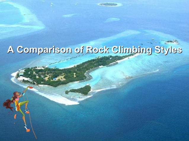 A comparison of rock climbing styles | PPT