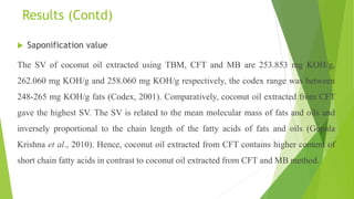 A COMPARISON OF VARIOUS TECHNIQUES OF COCONUT OIL EXTRACTION.pptx