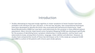 A comparison of VLSM and VBM in a cohort of patients with post-stroke ...