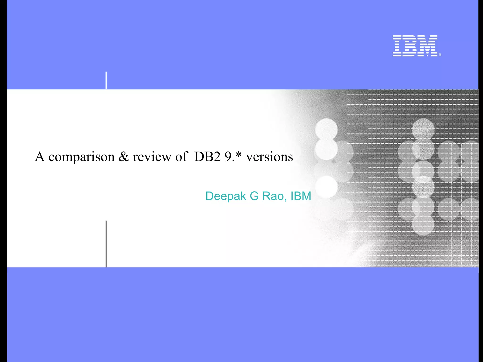 A comparison review of DB2 9 Releases | PPT