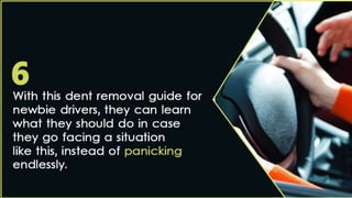 A complete dent removal guide for newbie drivers | PPT