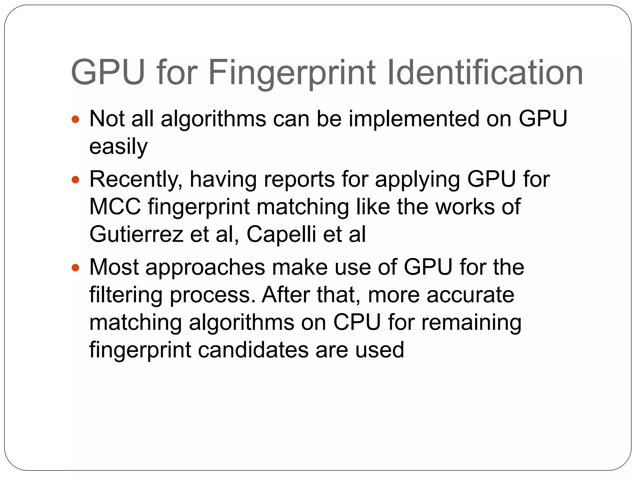 A Complete Fingerprint Matching Algorithm On Gpu Ppt