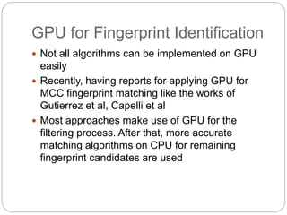 A complete fingerprint matching algorithm on gpu | PPT