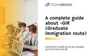 A complete guide about gir (graduate immigration route) | PPT