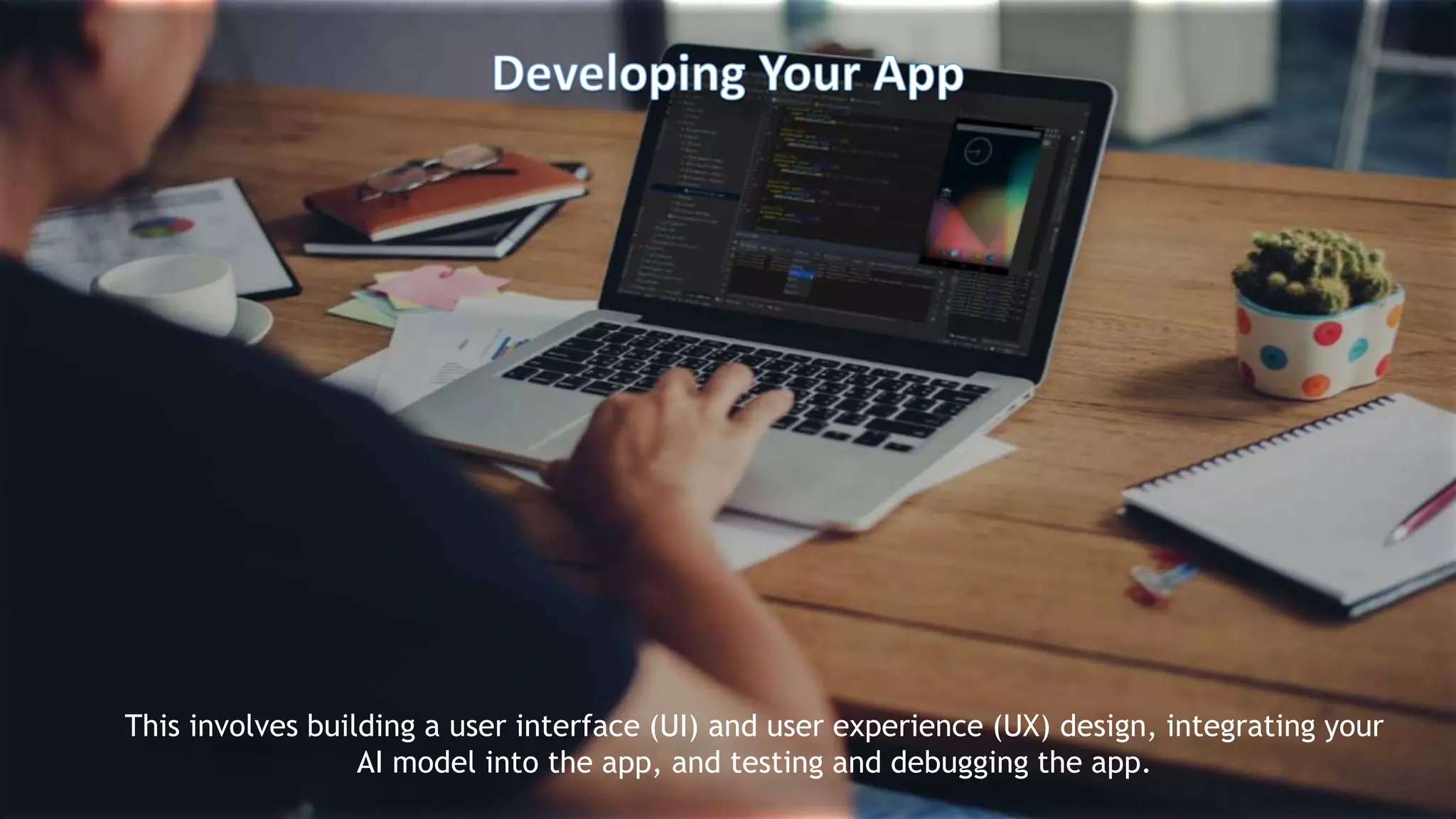 A Complete Guide on How to Create an Artificial Intelligence App | PPTX ...