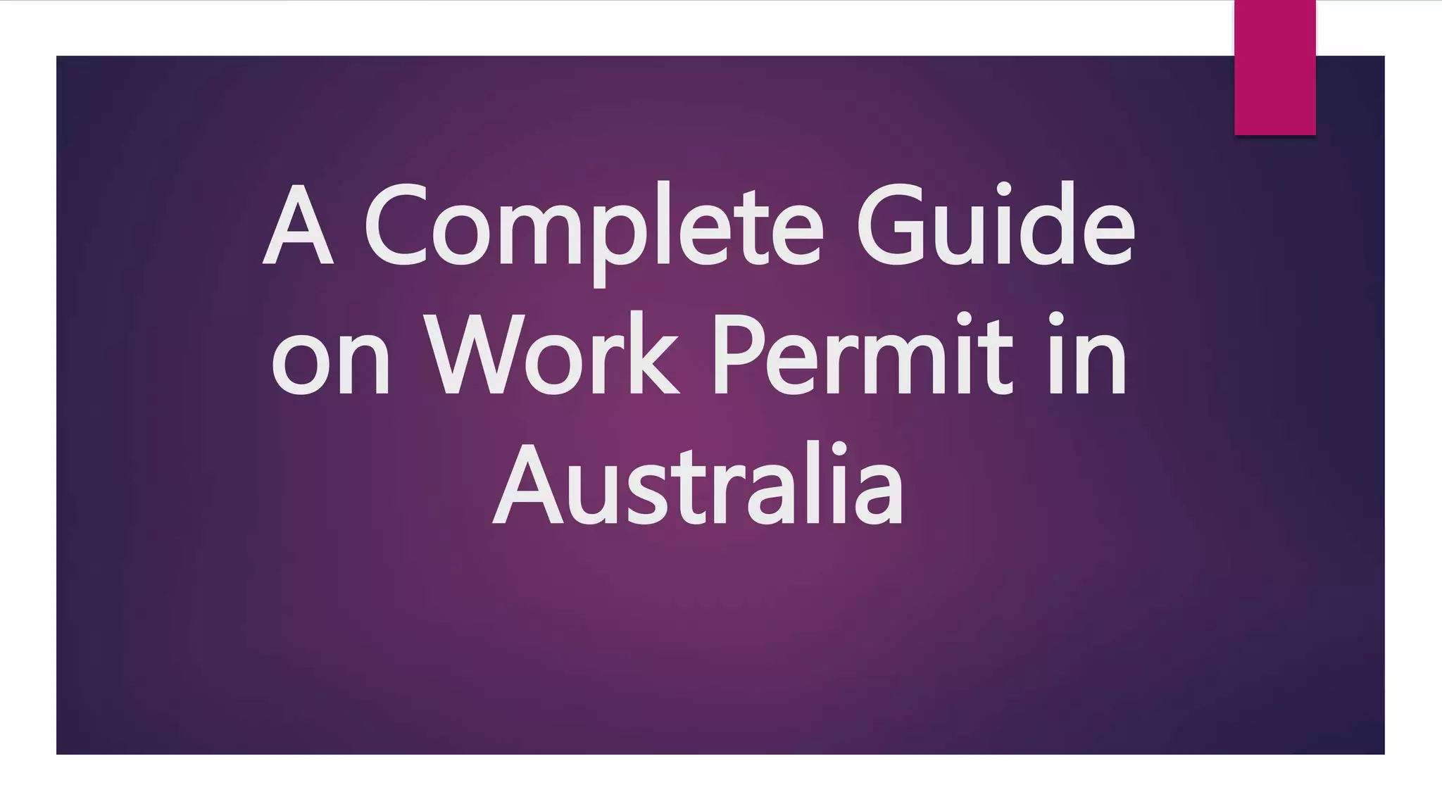 A Complete Guide on Work Permit in Australia | PPT