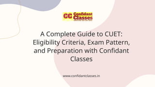A Complete Guide to CUET: Eligibility Criteria, Exam Pattern, and ...
