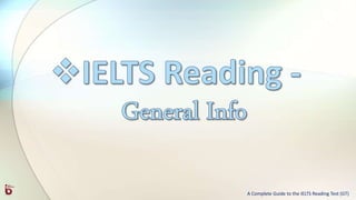 A Complete Guide to the IELTS Reading Test- GT | PPTX