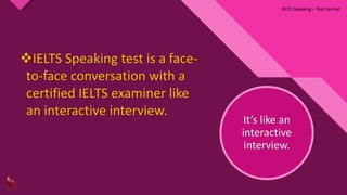 A Complete Guide to the IELTS Speaking Test | PPTX