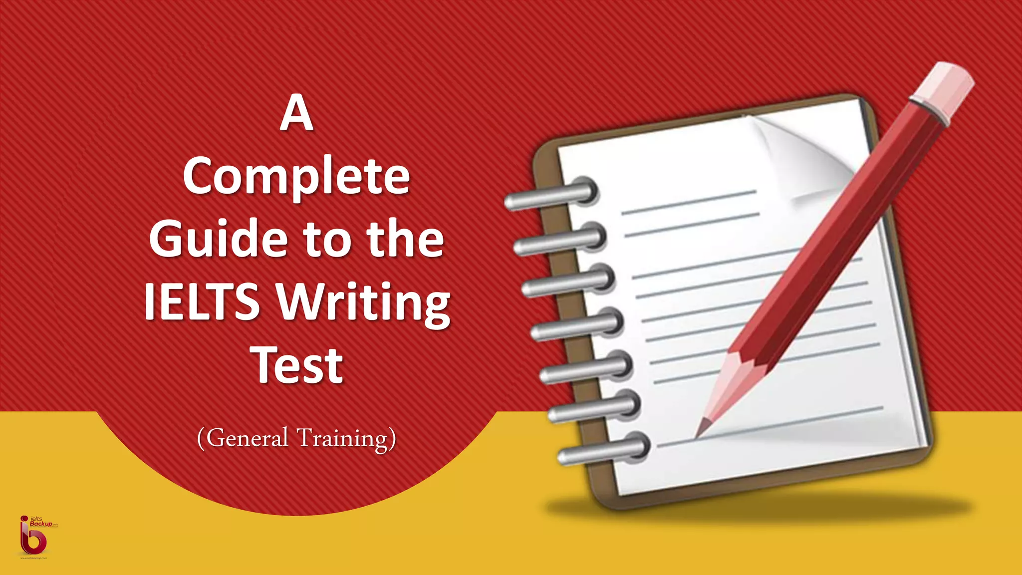 A Complete Guide to the IELTS Writing Test - GT | PPTX | Educational ...