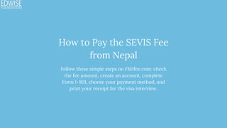 A Complete Guide to the SEVIS Fee for F1 Visa Applicants in Nepal. | PDF