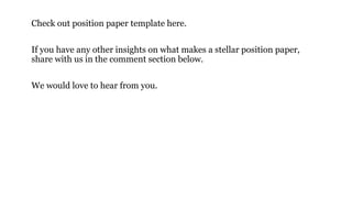A complete guide to writing a position paper | PPTX