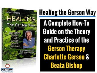 A complete How to Guide on the Gerson Therapy | PDF
