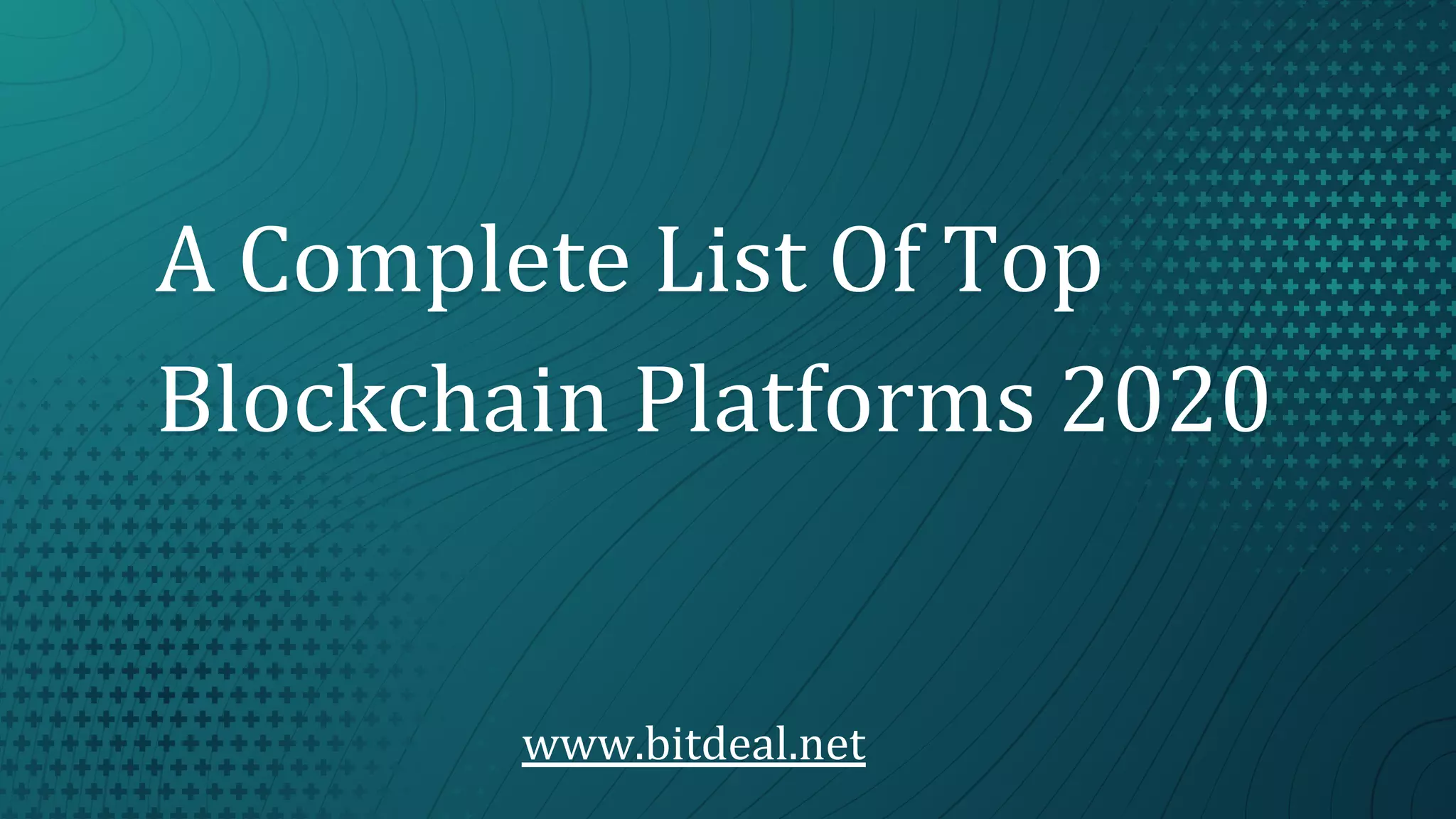 A complete list of top blockchain platforms 2020 | PPT