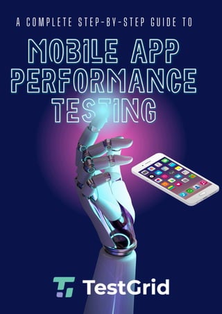 A Complete Step-by-Step Guide to Mobile App Performance Testing.pdf