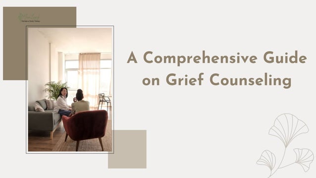 A Comprehensive Guide on Grief Counseling | PPT