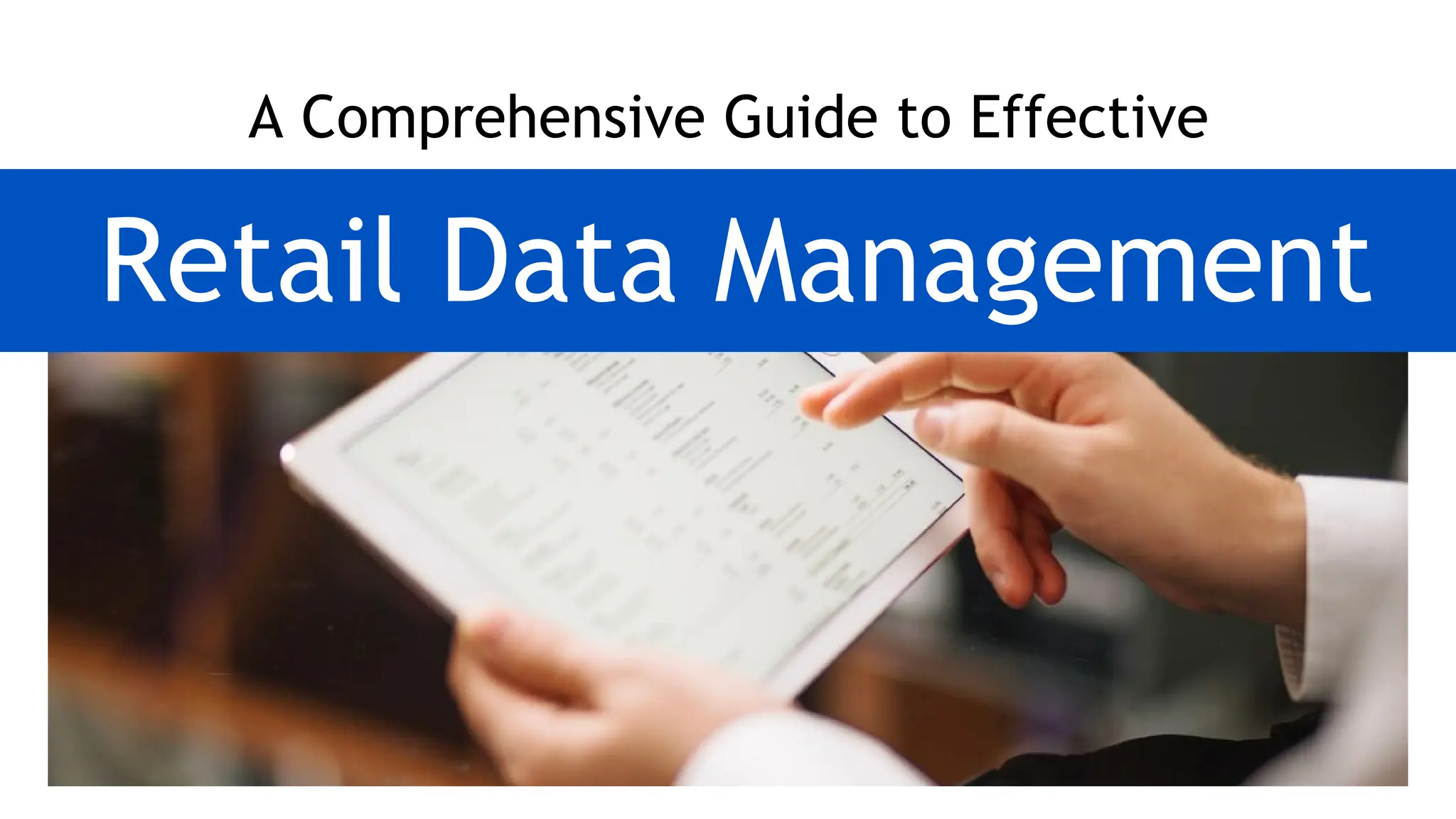 A Comprehensive Guide to Effective Retail Data Management | PDF