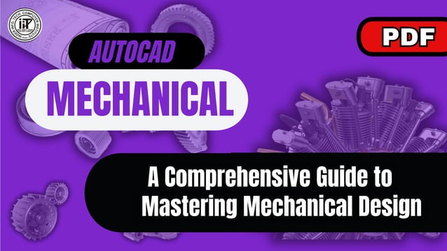 A COMPREHENSIVE GUIDE TO MASTERING MECHANICAL DESIGN.pdf