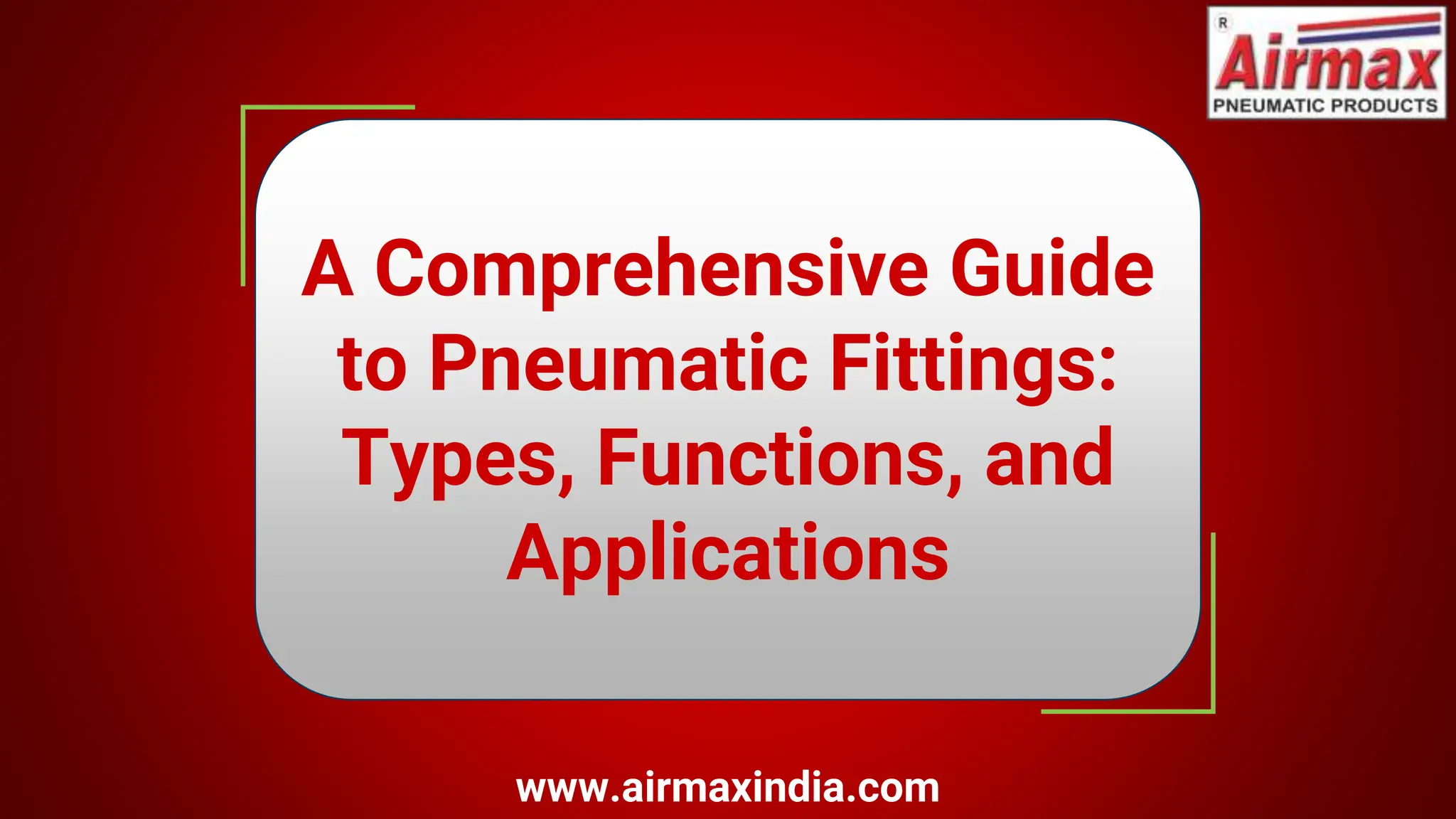 A Comprehensive Guide to Pneumatic Fittings: Types, Functions, and Applications | PPTX