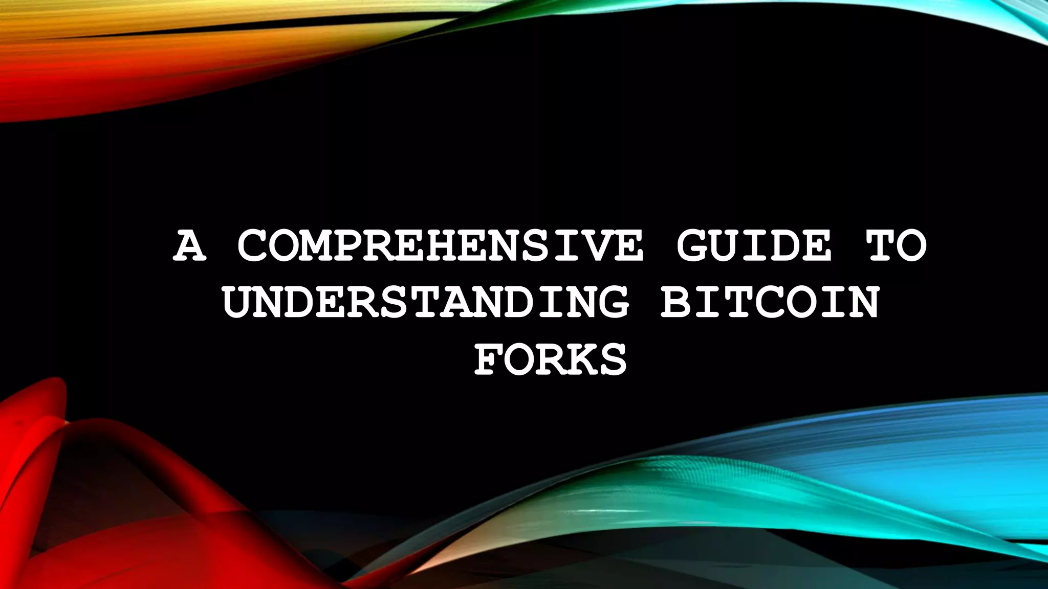 A Comprehensive Guide To Understanding Bitcoin Forks | PPT