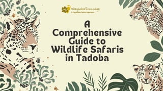 a comprehensive guide to wildlife safaris in tadoba.pdf