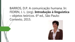 A comunicação humana - Introdução à Linguística | PPTX