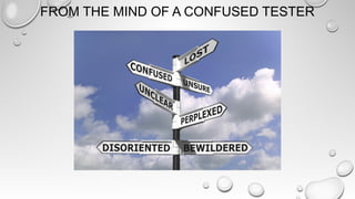 A confused tester in agile world finalversion | PPT