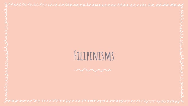 A Copywriter's Guide to Filipinisms.pptx