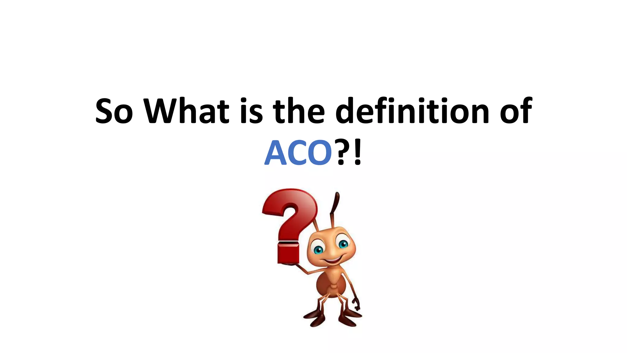 Ant Colony Optimization Aco Pptx