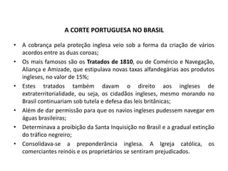 A Corte portuguesa no Brasil o Reino Unido.ppt