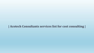Acotech Overview of cost consulting | PPTX