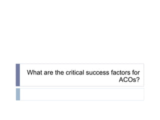 Accountable Care Organization (ACO) Tutorial | PPT