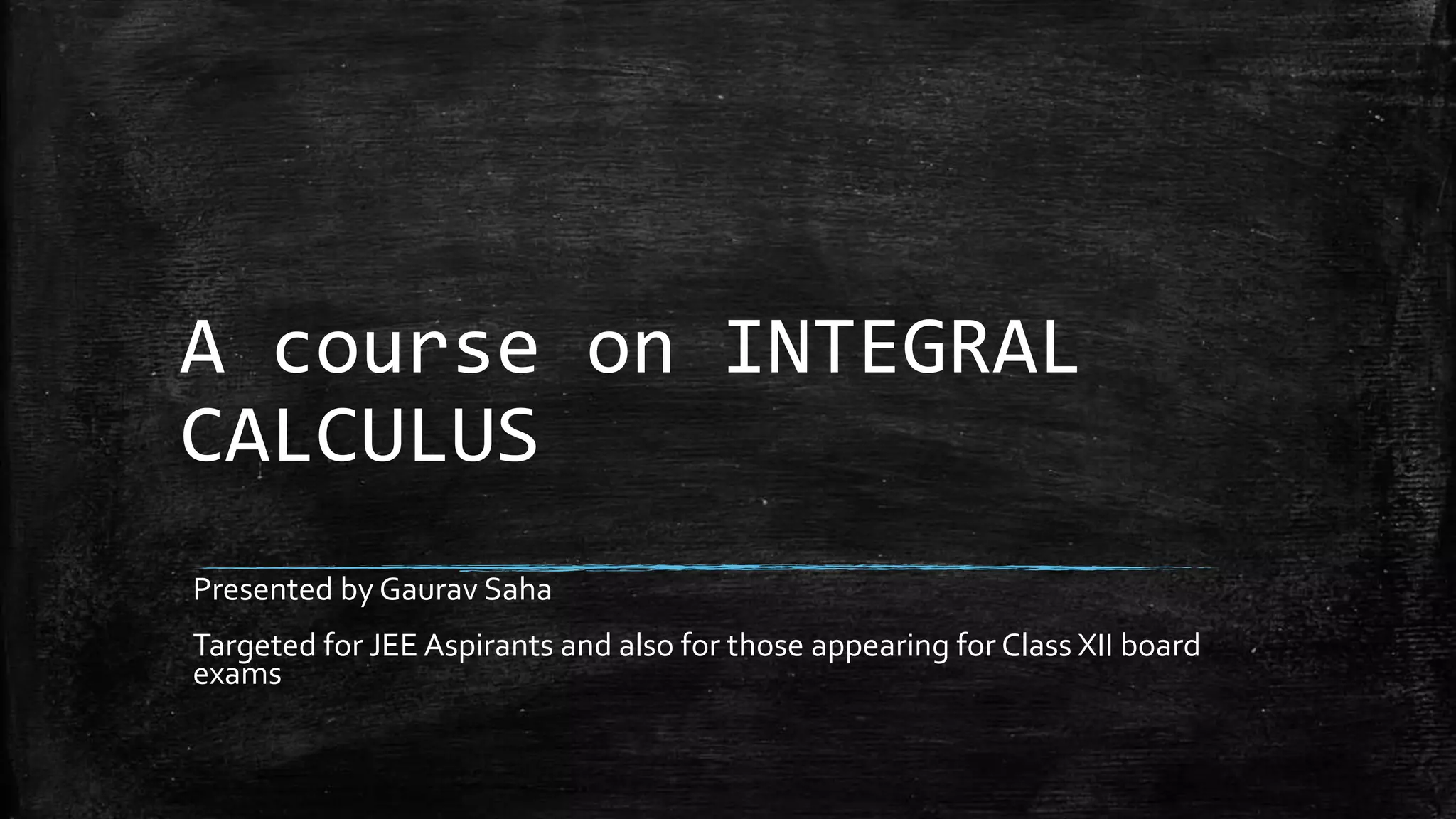 A course on integral calculus | PPTX