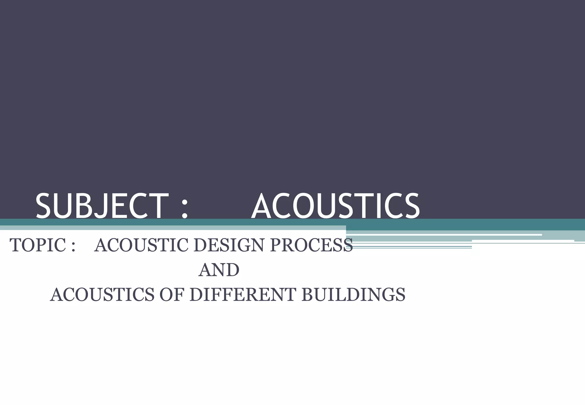Acoustic design process | PPTX